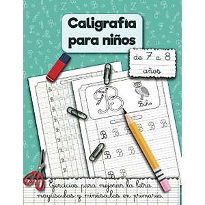 Caligrafía para niños de 7 a 8 años.: Ejercicios para mejorar la letra mayúsculas y minúsculas en primaria. (Handwriting Workbooks for kids) (Spanish Edition)