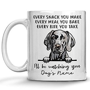 Personalized Weimaraner Coffee Mug, Every Snack You Make I'll Be Watching You, Customized Dog Mugs for Mom Dad, Gifts for Dog Lover, Mothers Day, Fathers Day, Birthday Presents