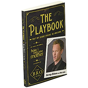 The Playbook: Suit up. Score chicks. Be awesome. (Bro Code)