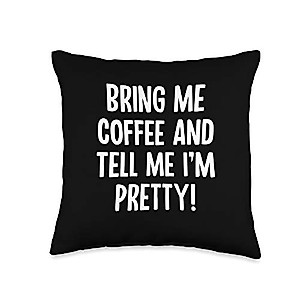 Funny Pillow Decor For Couch Gifts Bring Tell Me I'm Pretty I Funny Coffee Lover Throw Pillow, 16x16, Multicolor