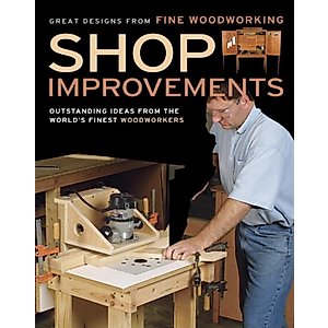 Shop Improvements: Great Designs from Fine Woodworking (Great Designs-Fine Woodworking)