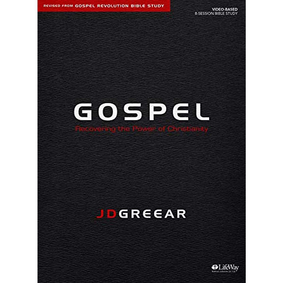Gospel - Bible Study Book: Recovering the Power of Christianity
