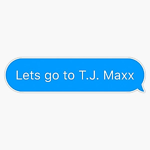 Lets go to TJ Maxx Sticker Vinyl Bumper Sticker 6 Mil Thick - Size 5"