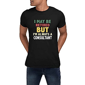 Consultant Best Ever - Retirement Retiring Retired Gift But Always Consultant Funny Best Gift Mom Dad T-Shirt W8OZP4 Black
