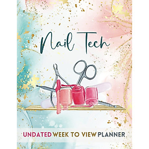 Nail Tech Undated Week To View Planner: Appointment Diary Book For Beauty Therapist With Hourly Time Slots And 15 Minute Increments, 52 Weeks, Pink & Blue