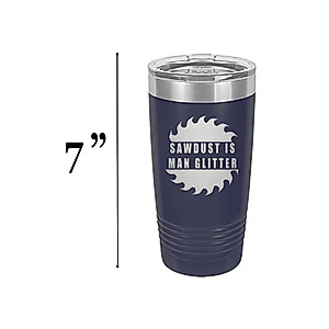Rogue River Tactical Funny Sawdust Is Man Glitter Large 20 Ounce Travel Tumbler Mug Cup w/Lid Vacuum Insulated Hot or Cold Sarcastic Work Gift Dad Father For Men Him (Blue)