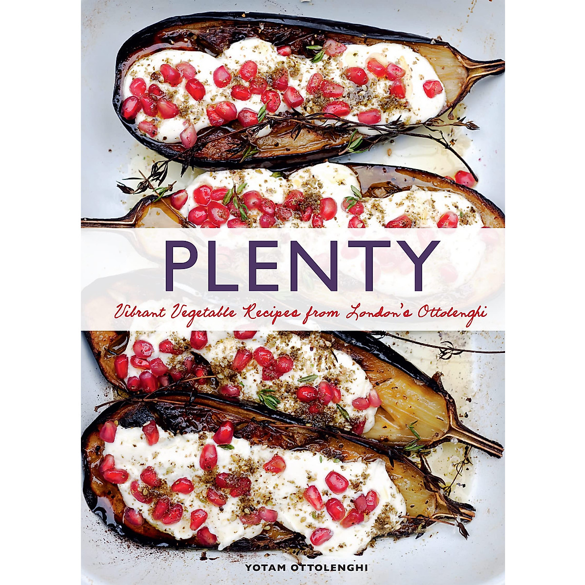 Plenty: Vibrant Vegetable Recipes from London's Ottolenghi