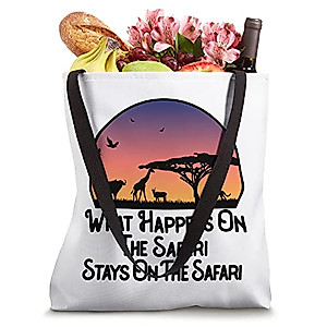 Safari What Happens On The Safari Stays On The Safari Tote Bag
