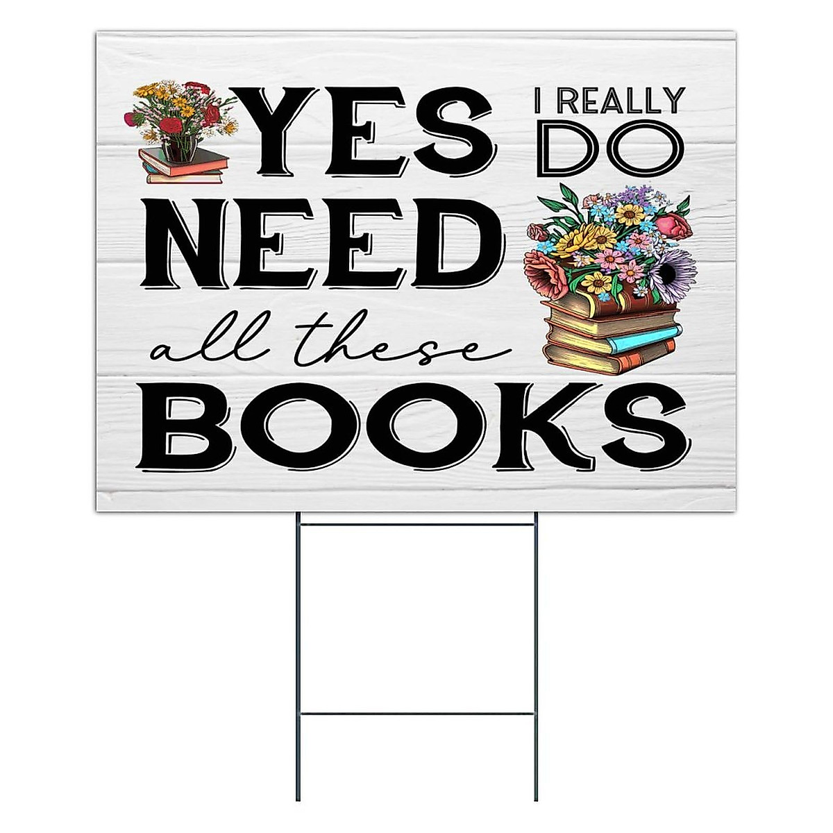 Autravelco Yes I Really Do Need All These Books Yard Signs with Stakes 18x24 Inch Classmate Custom Yard Lawn Sign for House Rent Lawn Yard Decorations