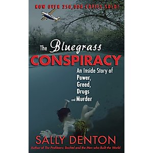 The Bluegrass Conspiracy: An Inside Story of Power, Greed, Drugs & Murder