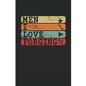 Men I Love Forging: Cuaderno punteado, DIN A5 (13,97x21,59 cm), 120 páginas, papel color crema, cubierta mate (Spanish Edition)