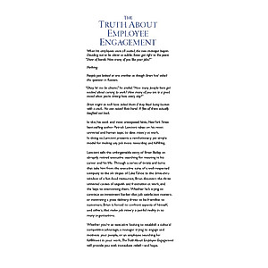 The Truth About Employee Engagement: A Fable About Addressing the Three Root Causes of Job Misery