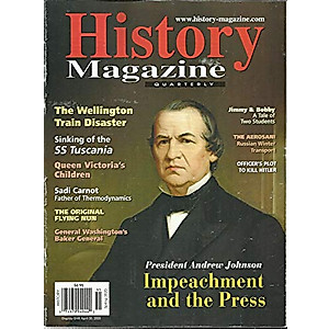 HISTORY MAGAZINE QUARTERLY MAGAZINE, IMPEACHMENT AND THE PRESS SPRING, 2020