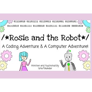 Rosie and the Robot: A Coding Adventure & A Computer Adventure!