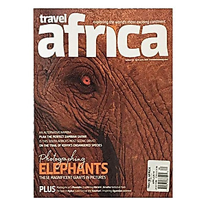 TRAVEL AFRICA, EXPLORING THE WORLD'S MOST EXCITING EDITION 82 APRIL-JUNE 2018