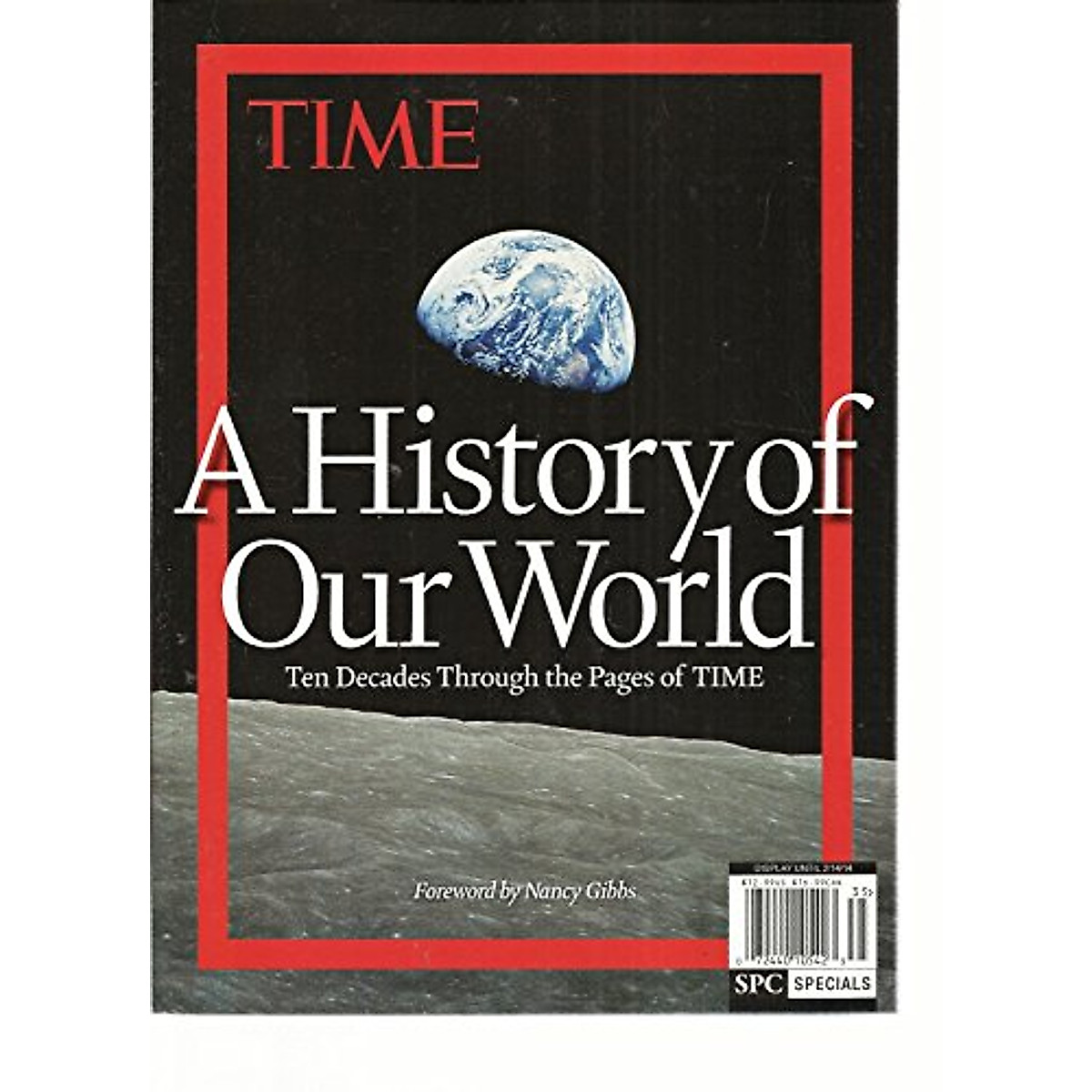 TIME SPECIAL, A HISTORY OF OUR WORLD,2014 (TEN DECADES THROUGH THE PAGES OF TIME