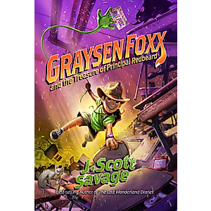 Graysen Foxx and the Treasure of Principal Redbeard (School Treasure Hunter) | Treasure Hunt - Book 1, Treasure Hunter Series (Graysen Foxx, School Treasure Hunter, 1)