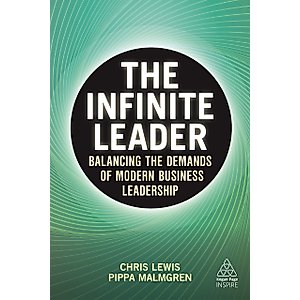 The Infinite Leader: Balancing the Demands of Modern Business Leadership (Kogan Page Inspire)