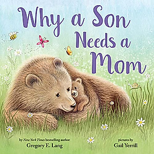 Why a Son Needs a Mom: Celebrate Your Special Mother Son Bond this Christmas with this Heartwarming Picture Book! (Always in My Heart)