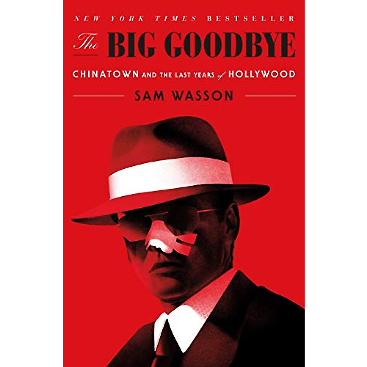 The Big Goodbye: Chinatown and the Last Years of Hollywood
