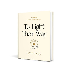 To Light Their Way: A Collection of Prayers and Liturgies for Parents