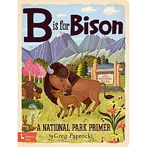 B Is for Bison: A National Parks Primer (BabyLit)