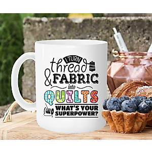 Chilltreads Gift for Quilters Coffee Mug, I Turn Fabric and Thread Into Quilts What's Superpower Tea Cup ideal for Birthday Gifts, 11 OZ