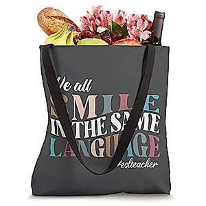 We All Smile In The Same Language ESL Teachers Tote Bag