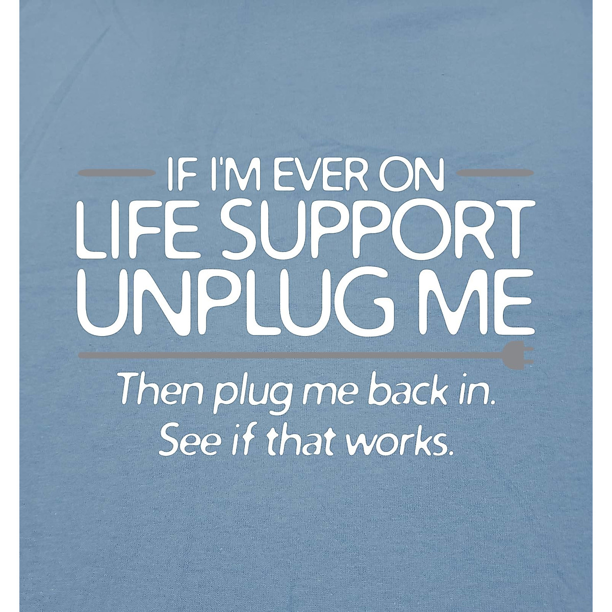 Ever On Life Support Graphic Novelty Sarcastic Funny T Shirt XL Black