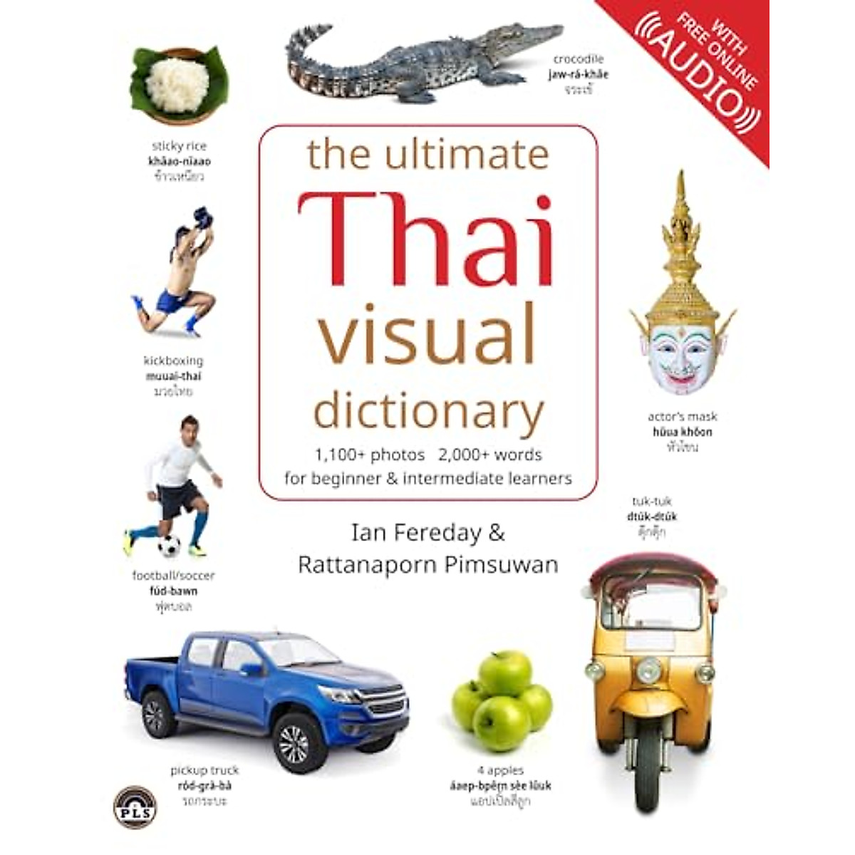The Ultimate Thai Visual Dictionary: learn 2,000+ everyday Thai words with 1,100+ pictures, for all ages, FREE audio
