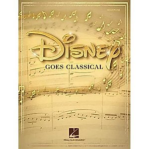 Disney Goes Classical: Piano Arrangements of 15 Disney Favorites