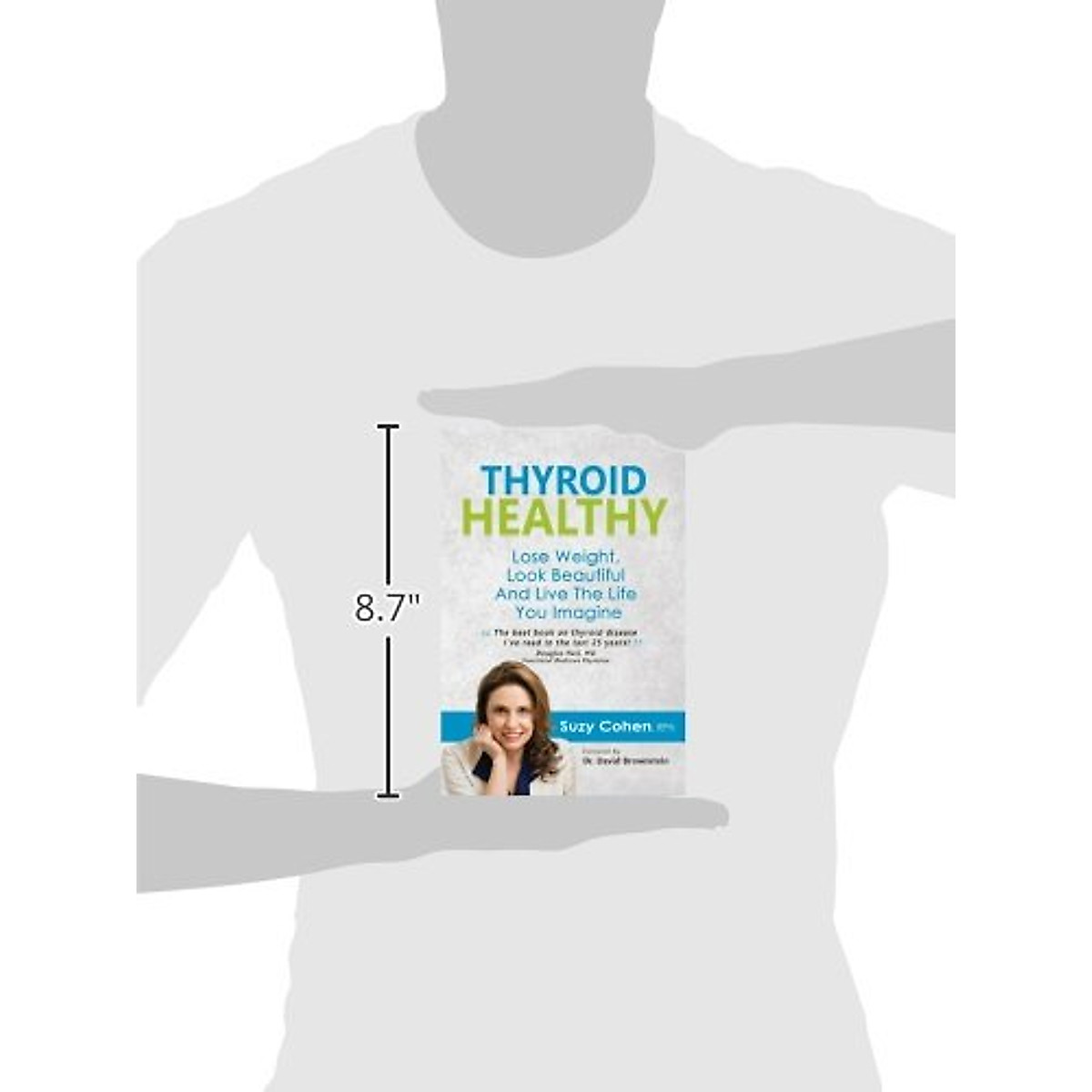 Thyroid Healthy: Lose Weight, Look Beautiful and Live the Life You Imagine
