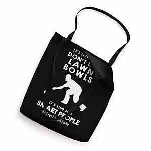 It's ok if you don't like Lawn Bowls Tote Bag