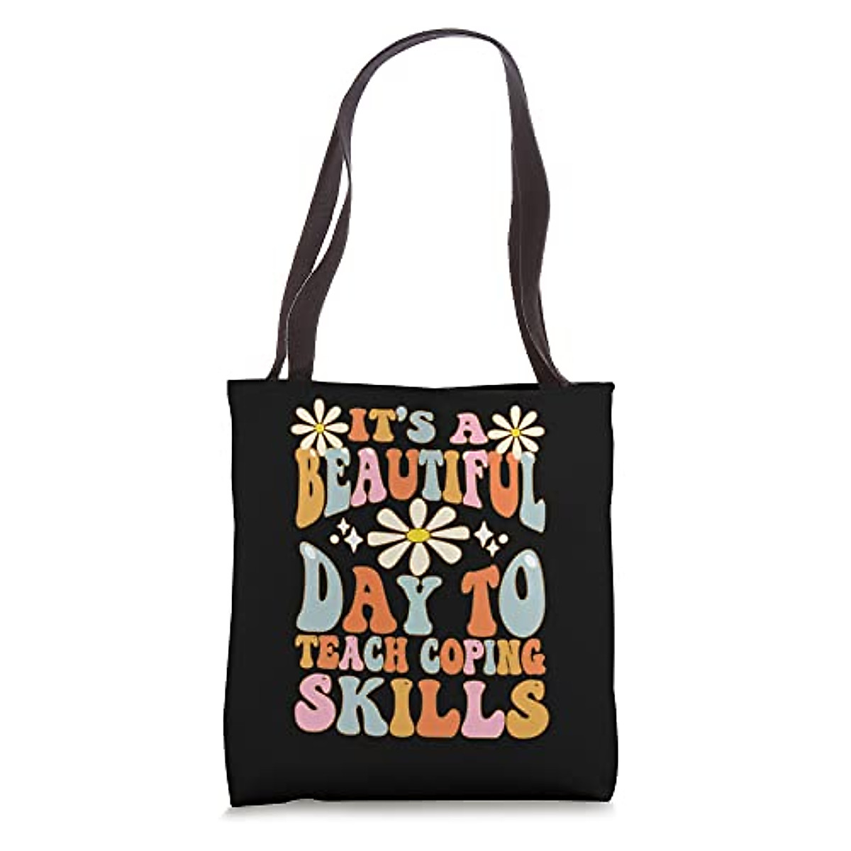 It's A Beautiful Day To Teach Coping Skills School Counselor Tote Bag