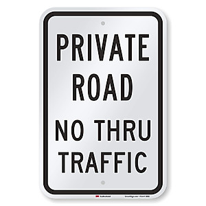 SmartSign 3M Engineer Grade Reflective Sign, Legend "Private Road No Thru Traffic", 18" high x 12" wide, Black on White