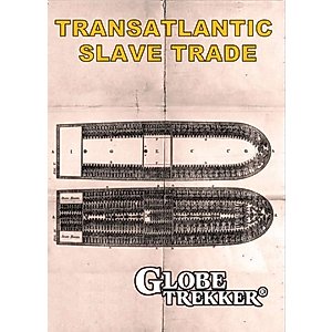 Globe Trekker Special- Transatlantic Slave Trade
