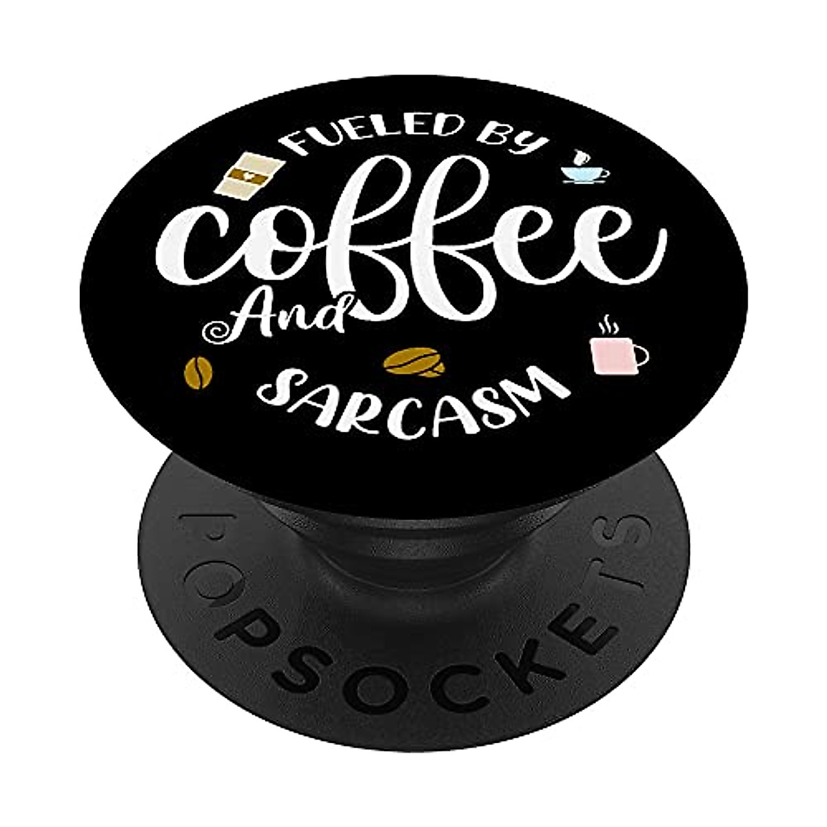 Coffee Lover Fueled By Coffee and Sarcasm Funny PopSockets Swappable PopGrip