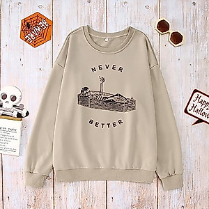 BOUTIKOME Never Better Skeleton Sweatshirt Women's Halloween Shirt Horror Skull Fall Long Sleeve Sarcastic Pullover Tops(Khaki,M)