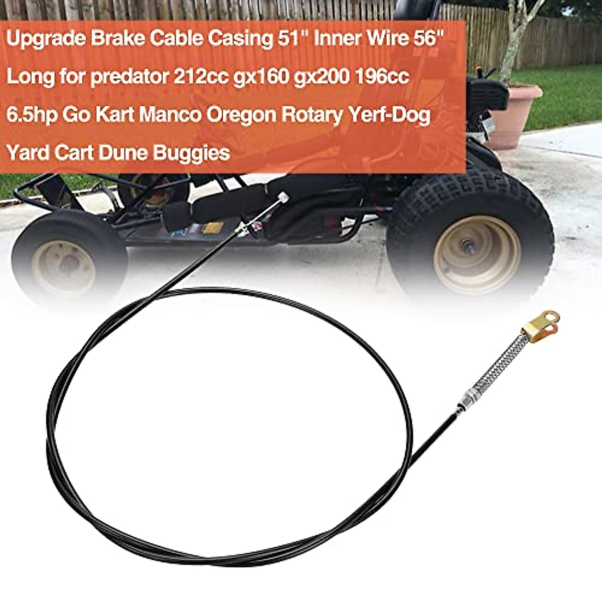 GREHUA Upgrade Brake Cable Casing 51" Inner Wire 56" Long for Manco 9598 9597 Yerf-Dog ASW Bristers Airheart MB-1 Predator 212cc 196cc 6.5Hp GX160 Go Kart Carter Drift Trike Fun Cart Dune Buggy ATV