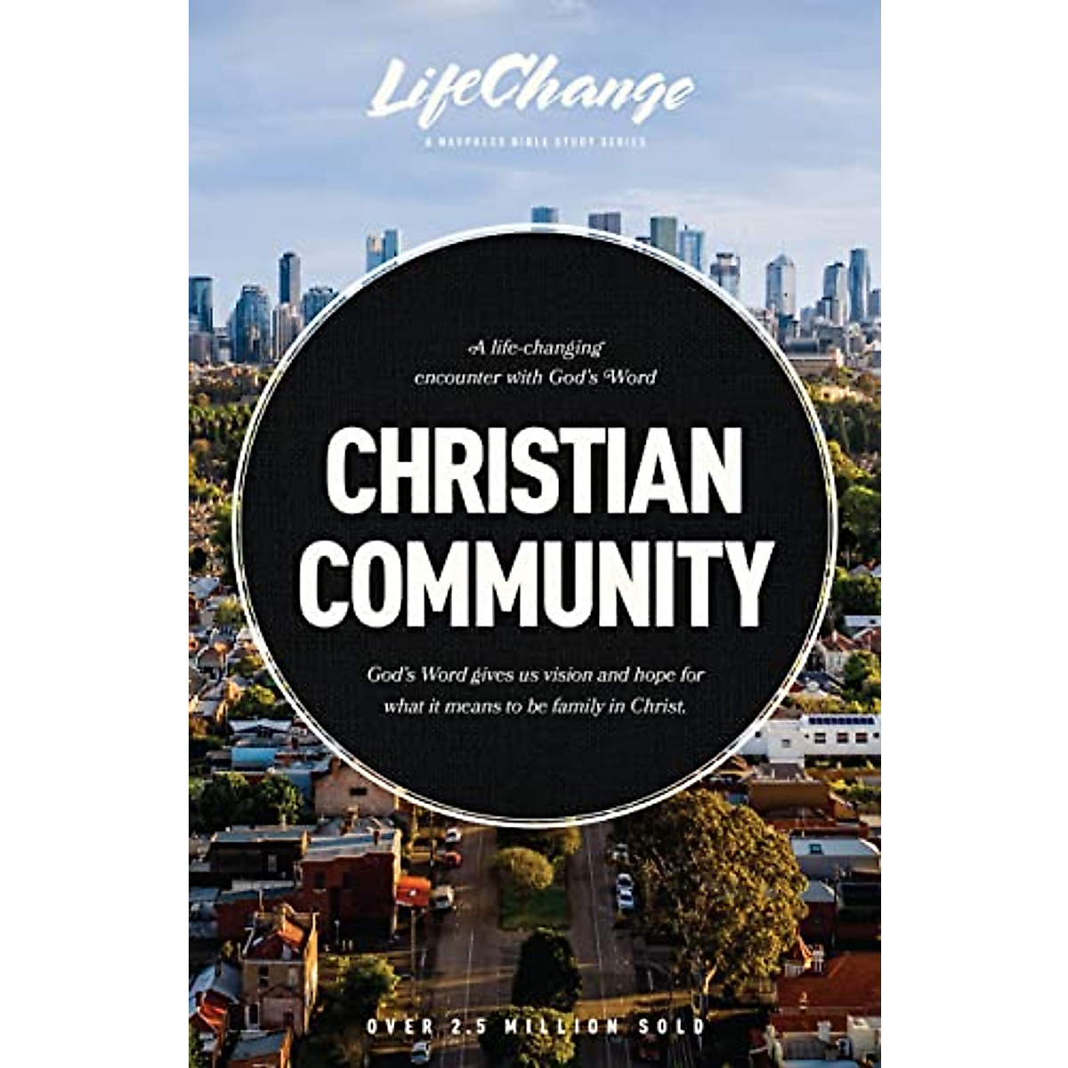 Christian Community: A Bible Study on Being Part of God’s Family (LifeChange)