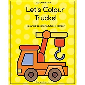 Let's Colour Trucks: Colouring Book for a Future Engineer