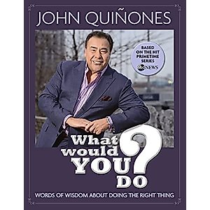 What Would You Do?: Words of Wisdom About Doing the Right Thing