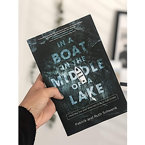 In a Boat in the Middle of a Lake: Trusting the God Who Meets Us in Our Storm