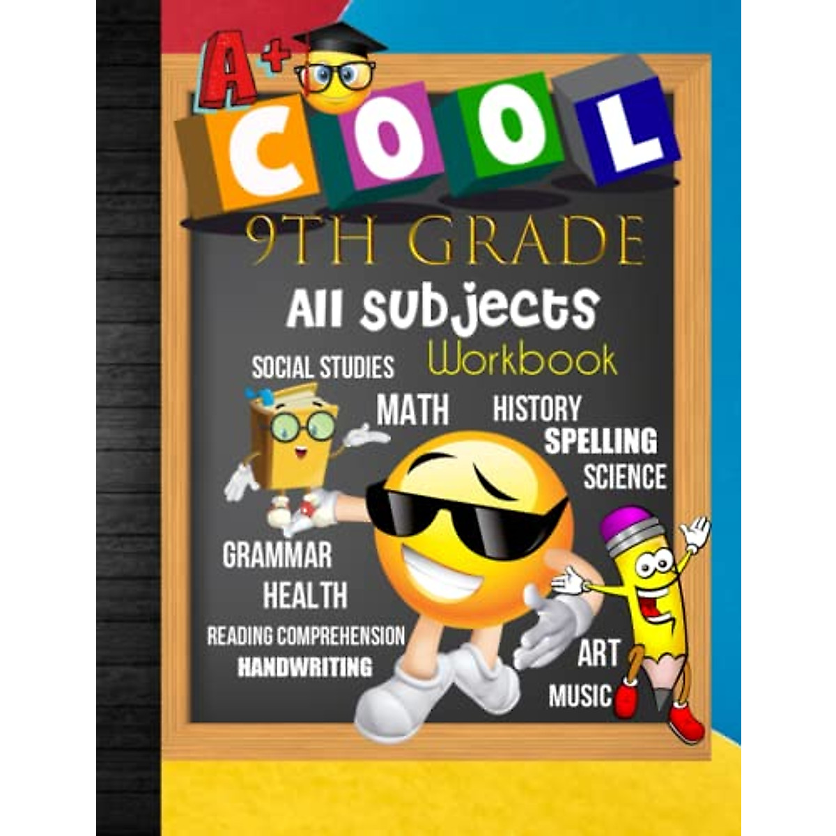9th Grade All Subjects Workbook: 9th Grade Homeschool All-In-One Curriculum Worksheets: Math, Language Arts, Science, History, Social Studies, ... Tracker Sheets and End-of-Year Elevation Form