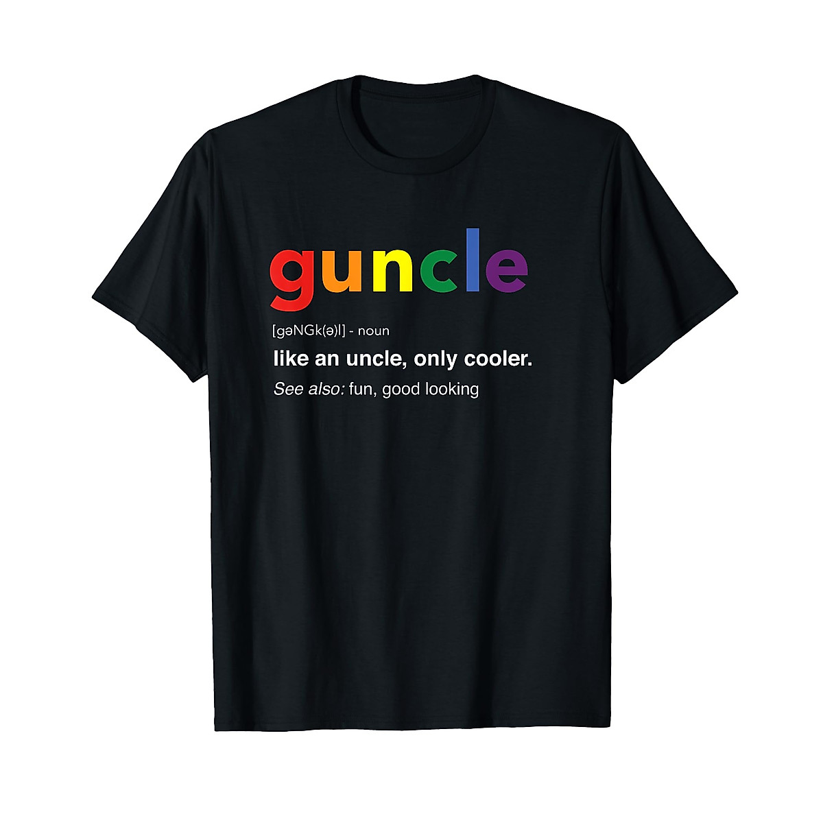 Guncle Definition Rainbow Pride Color T-Shirt for Gay Uncle T-Shirt