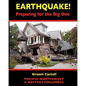 EARTHQUAKE! Preparing for the Big One, Pacific Northwest & British Columbia