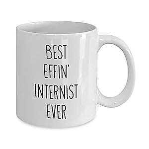 Mugs for Internist Best Effin' Internist Ever Funny Coffee Mug Tea Cup Fun Inspirational Mug Idea