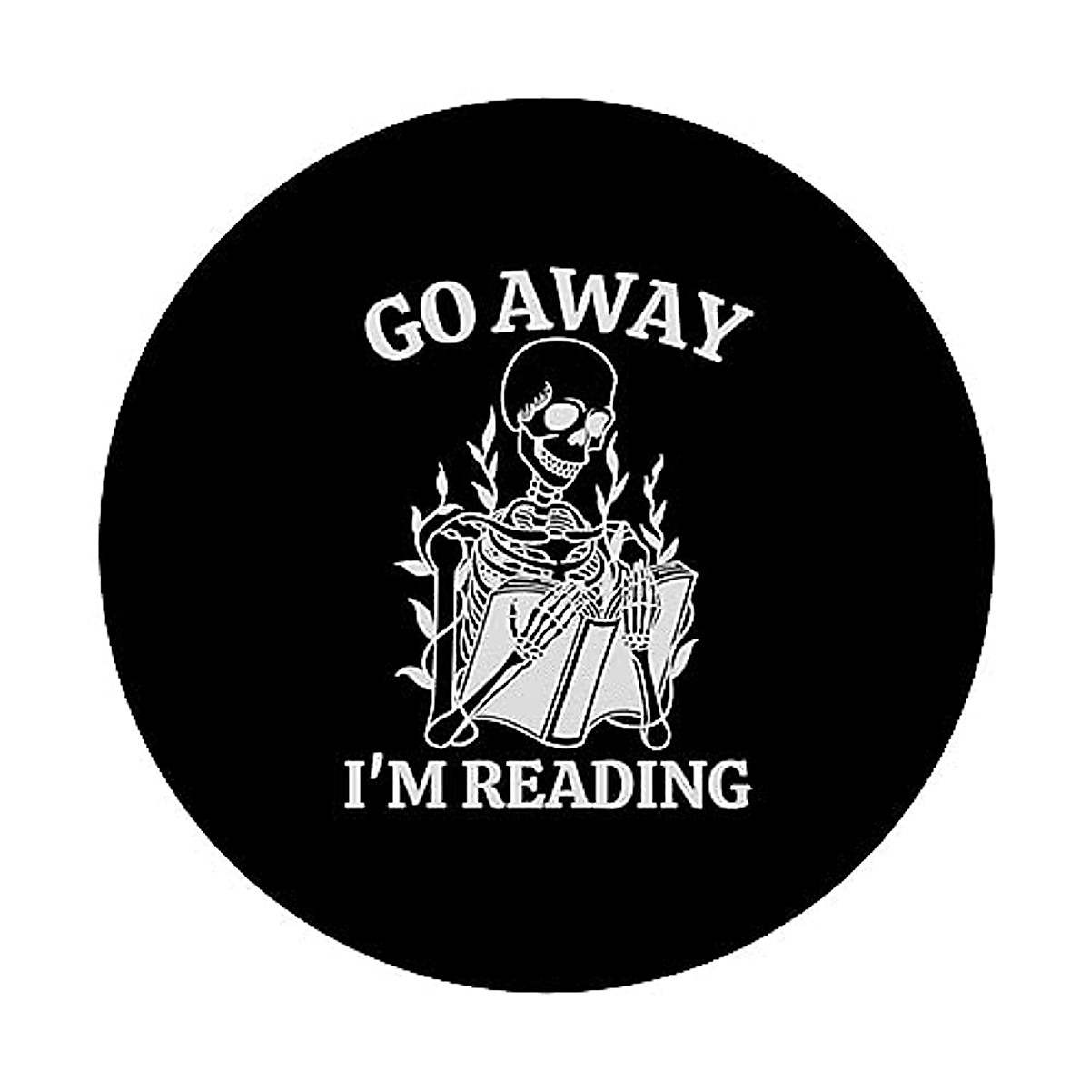 Go Away I'm Reading, Skeleton Book PopSockets Standard PopGrip