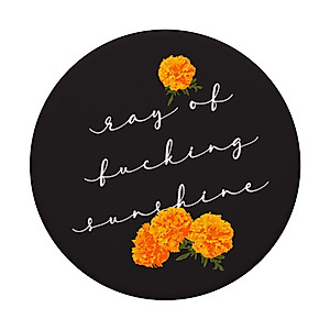 Ray of Fucking Sunshine Flowers Inappropriate Swea PopSockets PopGrip: Swappable Grip for Phones & Tablets