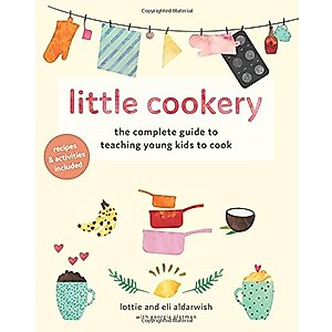 Little Cookery: The complete guide to teaching young kids to cook